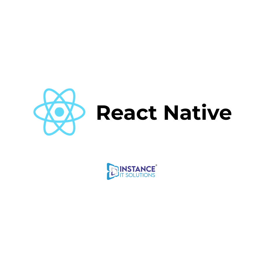 React Native App Development Company | Instance IT Solutions