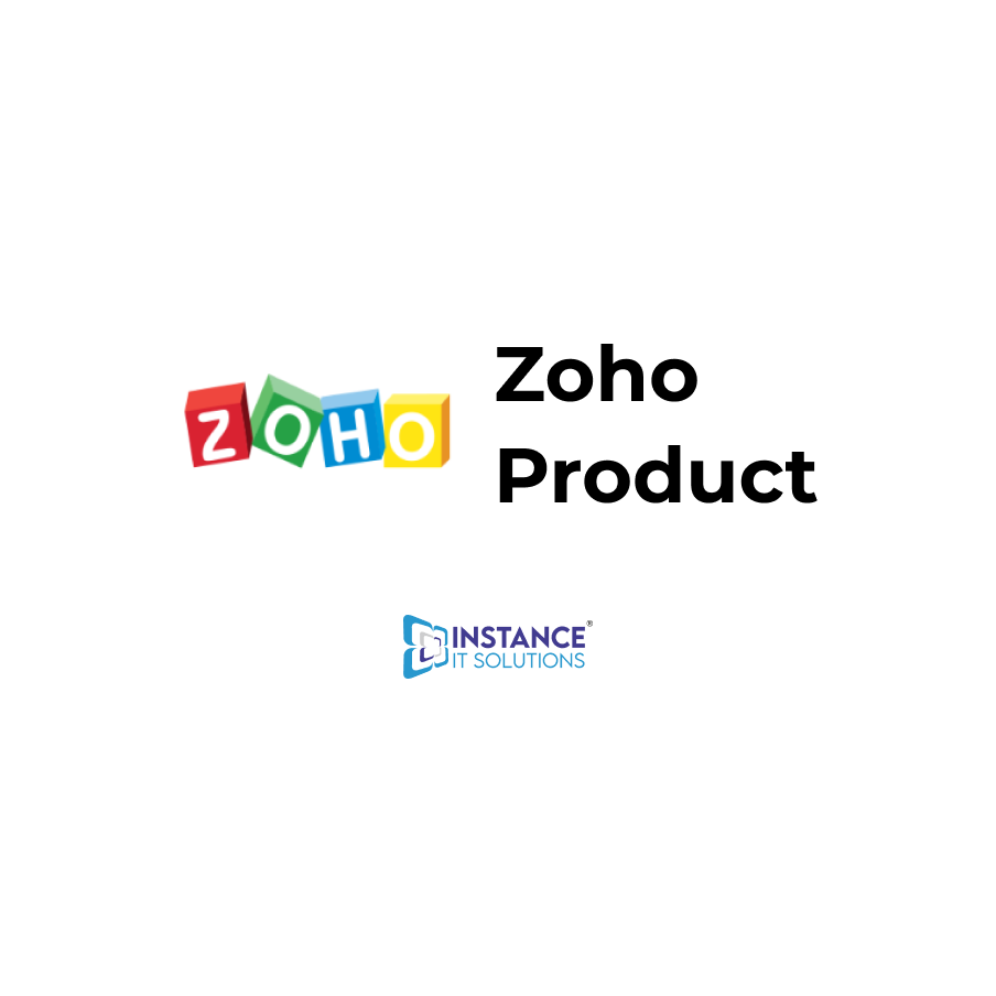 Most Used Zoho Products Overview | Instance IT Solutions